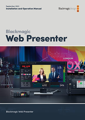 Blackmagic Web Presenter Manual